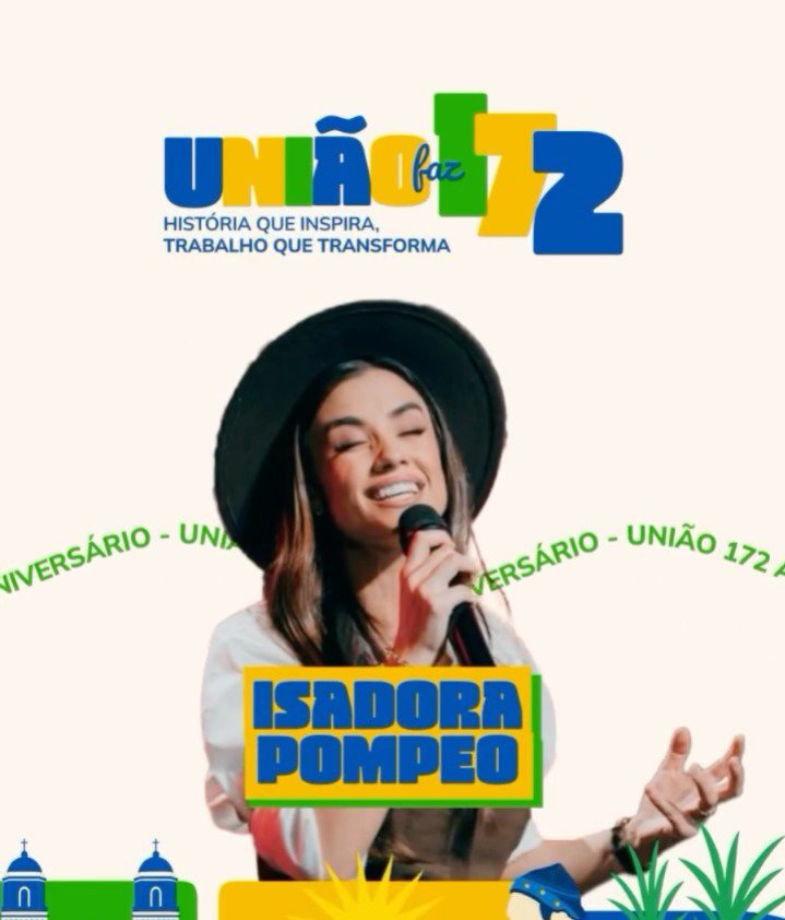 União festeja 172 anos com programação cultural e show de Isadora ...